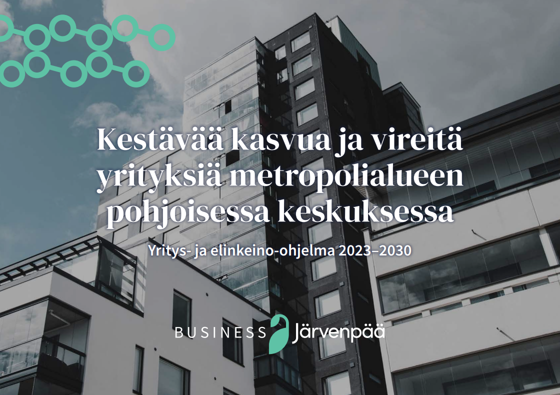 Järvenpään uusi Yritys- ja elinkeino-ohjelma panostaa kaupungin yritysten kasvuun ...
